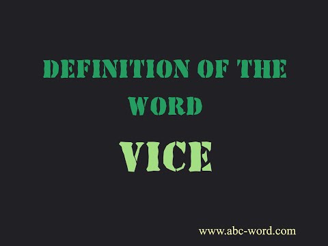 Definition of the word "Vice"