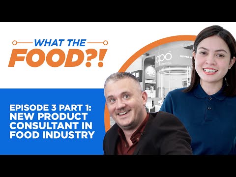 What The Food?! Episode 3 Part 1: New Product Consultant in Food Industry
