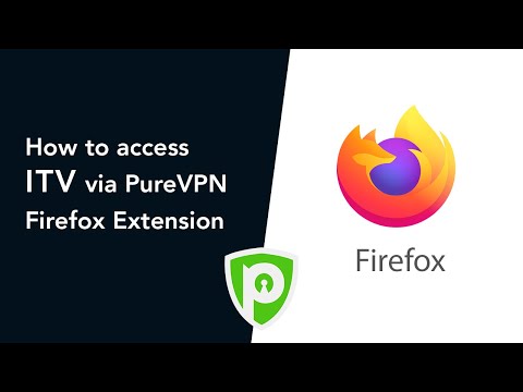 How to access ITV via PureVPN Firefox Extension