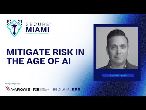 Mitigate Risk in the Age of AI - Scott Shafer, @VaronisSystems | Secure Miami 2024