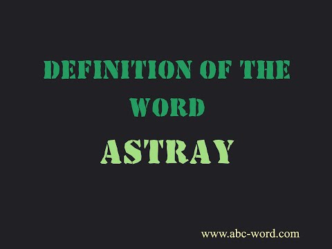 Definition of the word "Astray"
