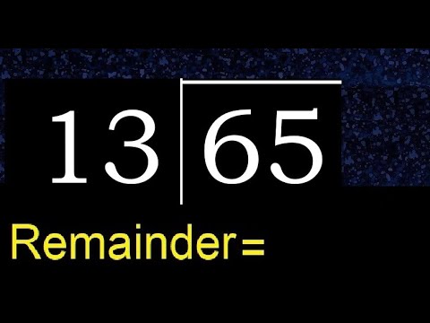 Divide 65 by 13 . remainder , quotient . Division with 2 Digit Divisors . How to do division