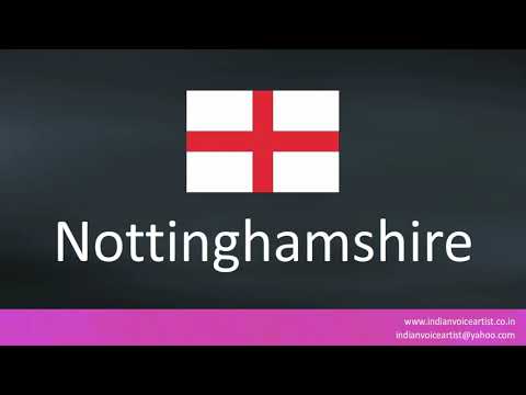How to pronounce "Nottinghamshire". (County in England)