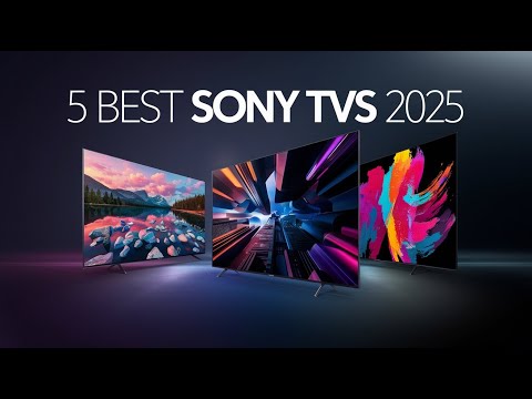 5 Best Sony TVs of 2025 - Ultimate Sony TV Buying Guide
