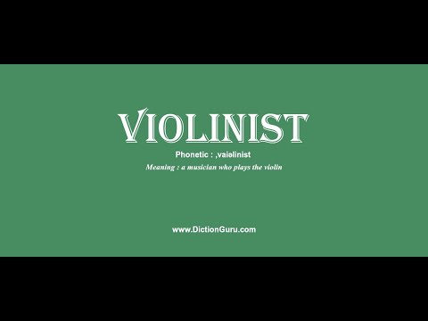 violinist: Pronounce violinist with Meaning, Phonetic, Synonyms and Sentence Examples