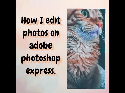 How i edit my photos on adobe photoshop express.