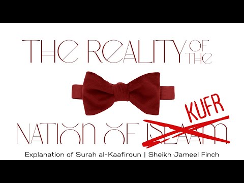 Explanation of Surah al-Kaafiroun | The Reality of the Nation of Islaam | Sheikh Jameel Finch