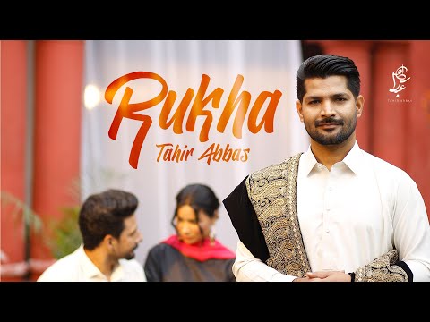 Rukha | Tahir Abbas Raja | Official Video