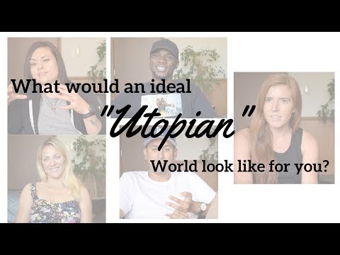 Q&A | What Would an Ideal "Utopian" World Look Like For You?