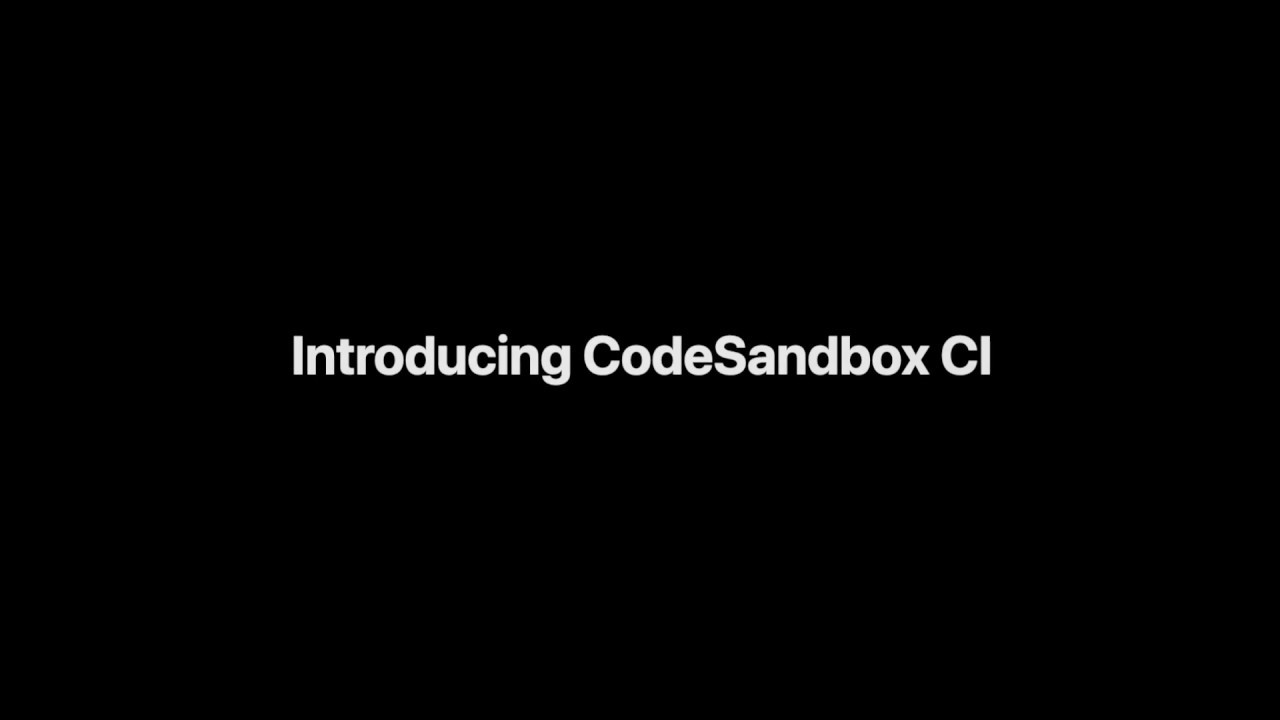 Announcing CodeSandbox CI