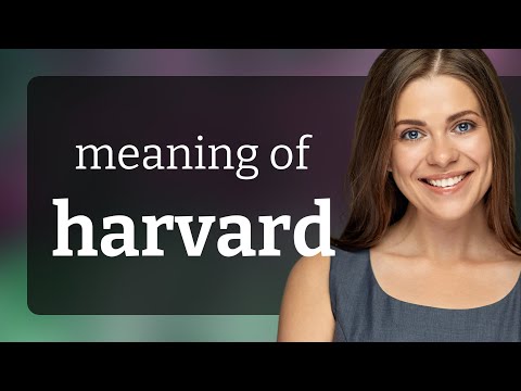 Harvard • what is HARVARD definition