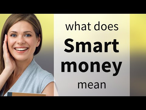 Smart money — SMART MONEY definition