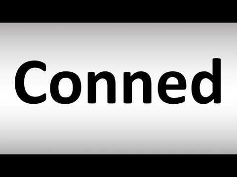 How to Pronounce Conned