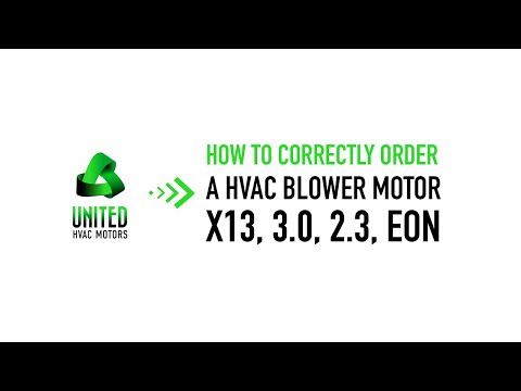 How to Correctly Order a HVAC Blower Motor X13, 3.0, 2.3, EON