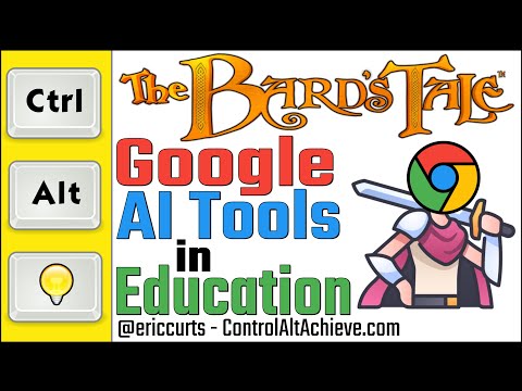The Bard's Tale: Google AI Tools in Education