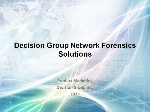 Network Forensics and Decision Group's Network Forensics Solutions