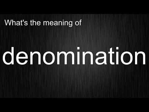 What's the meaning of "denomination", How to pronounce denomination?