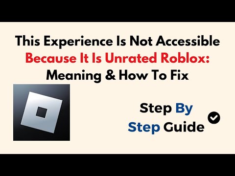 This Experience Is Not Accessible Because It Is Unrated Roblox: Meaning & How To Fix