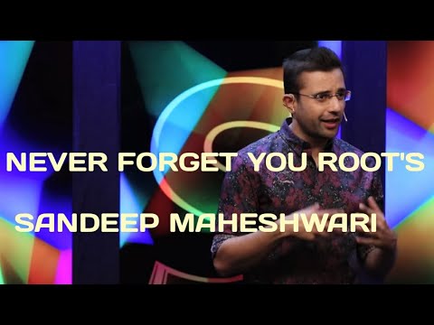 NEVER FORGET YOUR ROOT'S BY SANDEEP MAHESHWARI || HINDI MINDHACKER | HINDI MOTIVATION ||