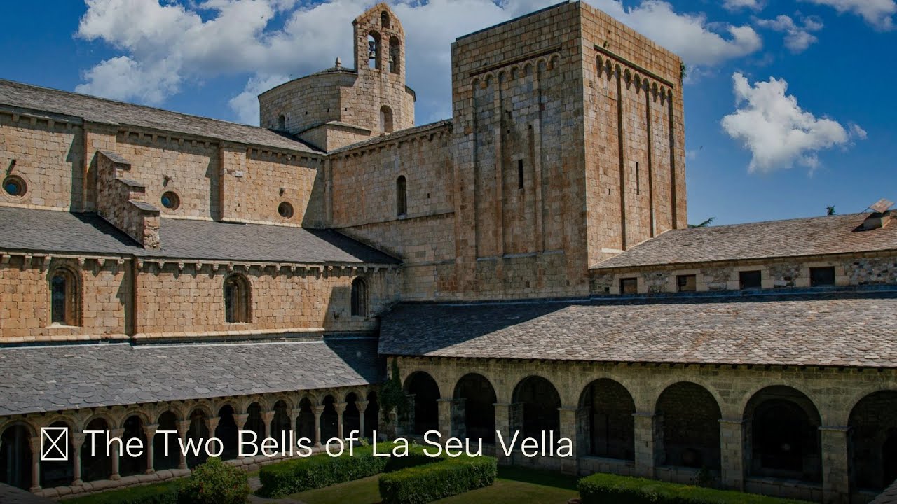 🔔 The Two Bells of La Seu Vella