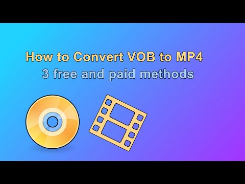 How to FREE Convert VOB to MP4 on Windows 10/11 and Mac