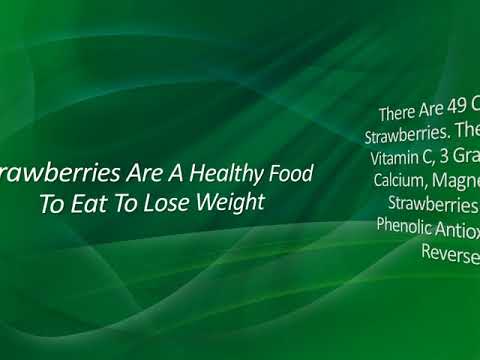 Strawberries Are A Healthy Food To Eat To Lose Weight