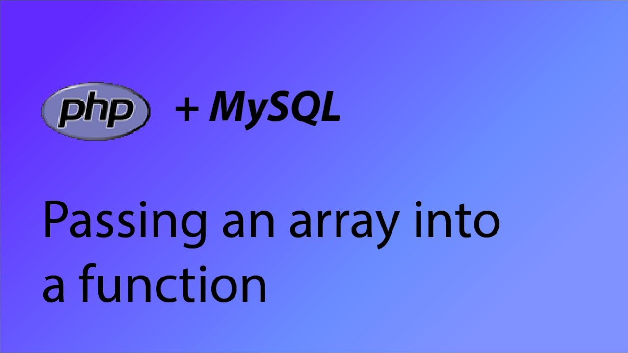 PHP & MySQL Tutorial 32 - Passing an array into a function