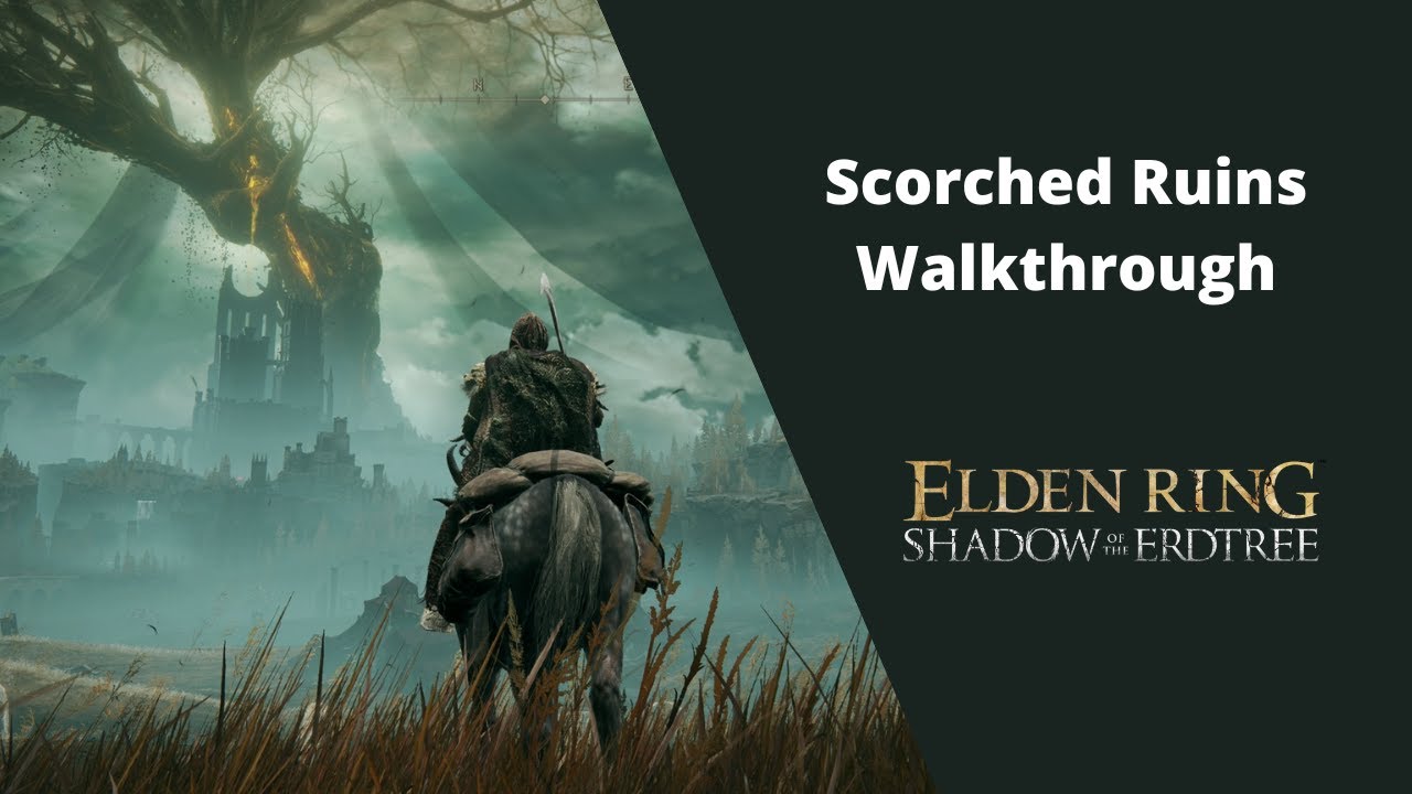 Scorched Ruins - Elden Ring Shadow of the Erdtree - Walkthrough 100% Platinum Beginners Guide 1