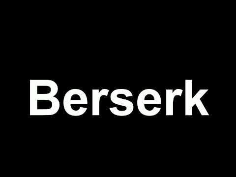 How to Pronounce "Berserk"