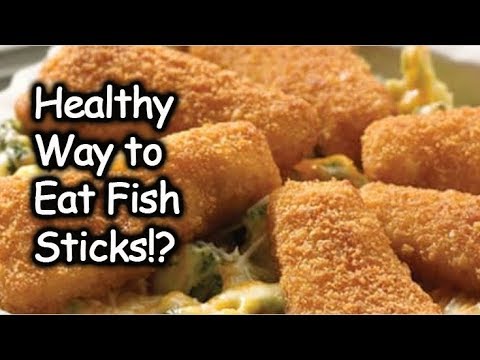 Eating Fish Sticks on a Diet - Turning Junk Food into Healthy Food!