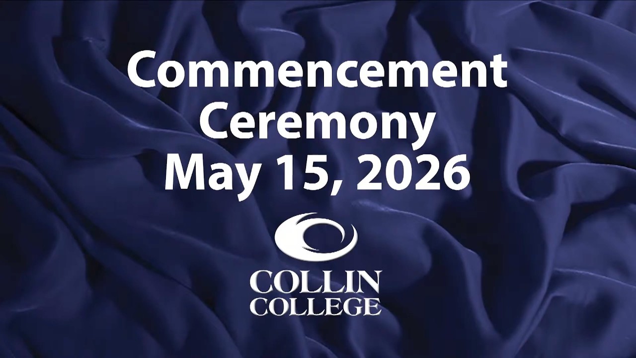 Collin College Graduation May 15, 2026 | 4 PM