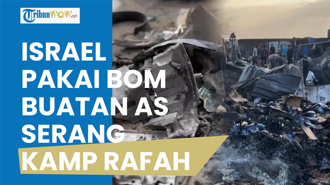Terungkap Israel Pakai Bom Buatan AS Ledakan Kamp Pengungsian di Rafah ...