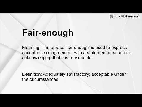 Fair-enough Meaning