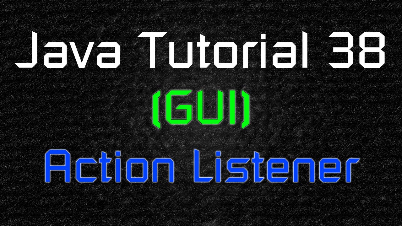 Java Tutorial 38 (GUI) - ActionListener