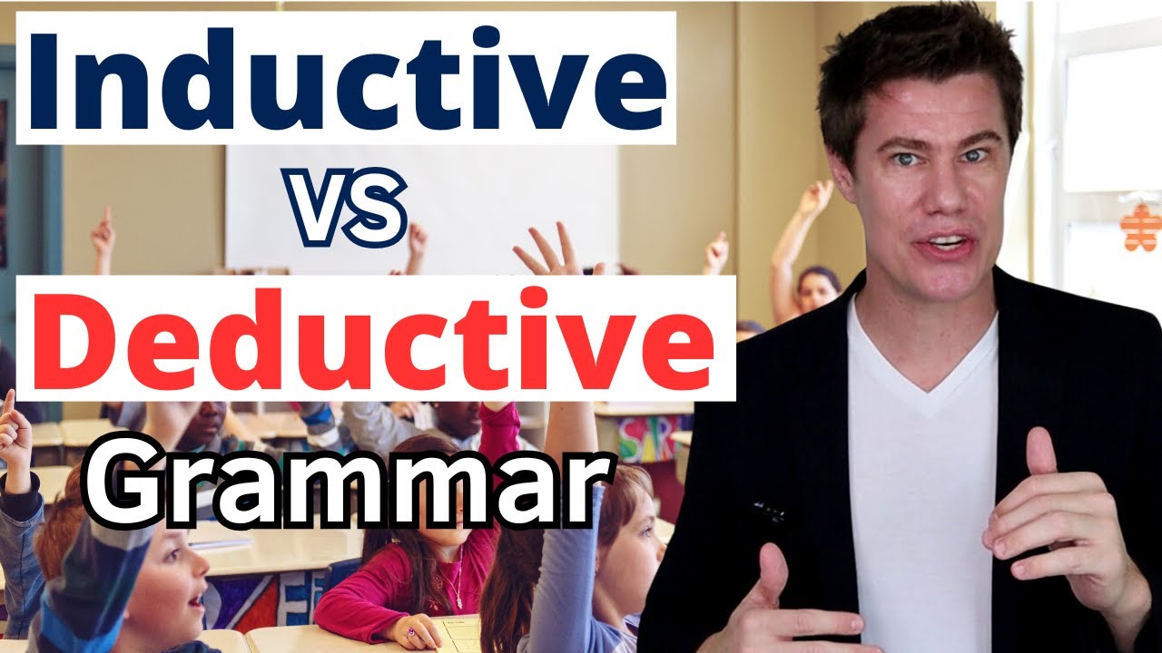 Inductive vs. Deductive Grammar Teaching | ESL Teaching Tips
