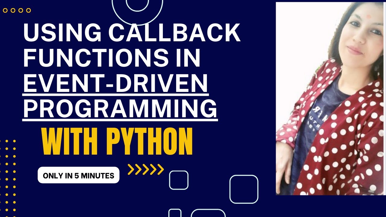 CALLBACKS IN PYTHON|EVENT-DRIVEN PROGRAMMING USING CALLBACKS IN PYTHON
