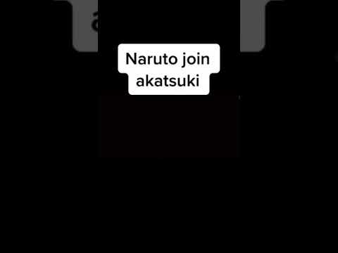 If naruto had joined Akatsuki