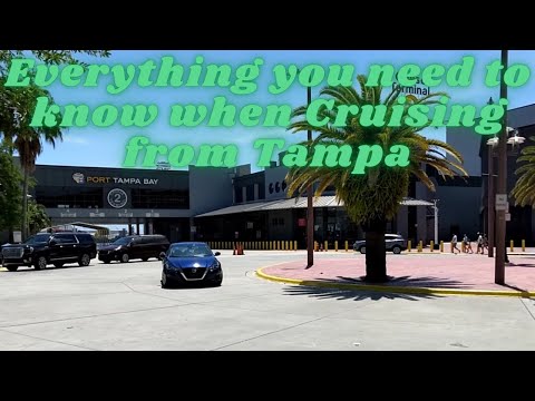Everything you need to know when Cruising from Tampa