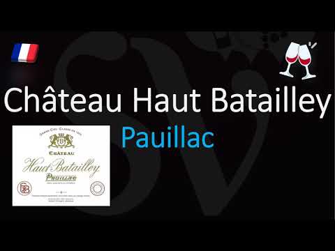 How to Pronounce Château Haut Batailley? (CORRECTLY) 1855 Pauillac Grand Cru Wine Pronunciation
