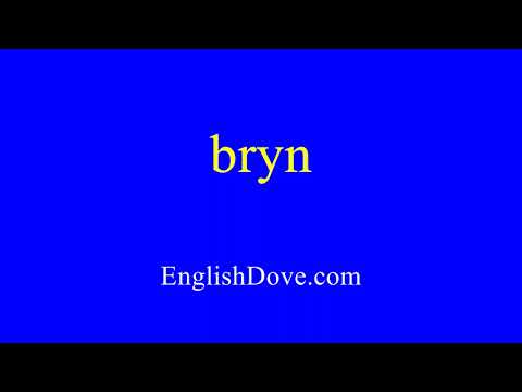How to pronounce bryn in American English