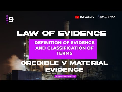 LAW OF EVIDENCE: CREDIBLE WITNESS V MATERIAL EVIDENCE - UNDER NIGERIAN EVIDENCE LAW