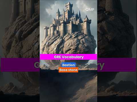 GRE Vocabulary: Bastion (Base stone)