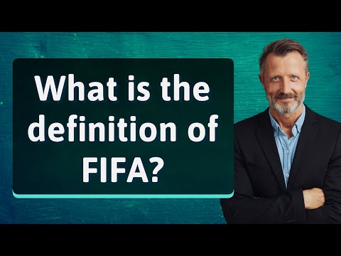 What is the definition of FIFA?