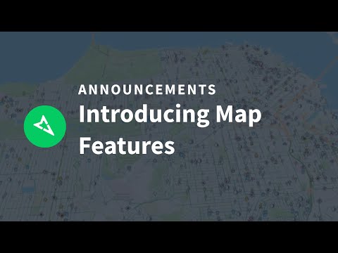 Introducing Map Features