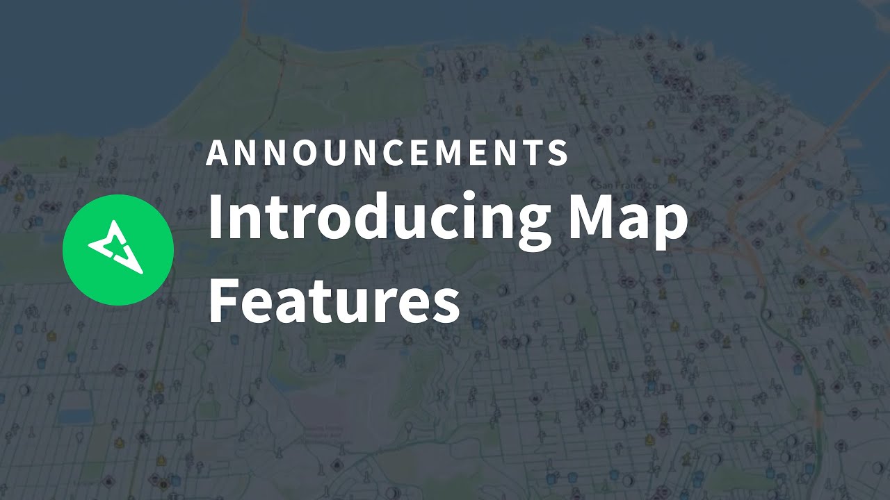 Introducing Map Features