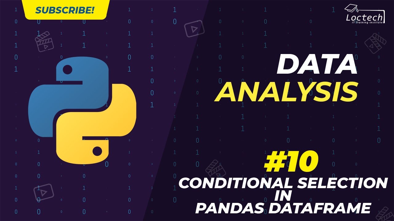 Data Analysis With Python: Video 10 - Conditional Selection in Pandas DataFrame