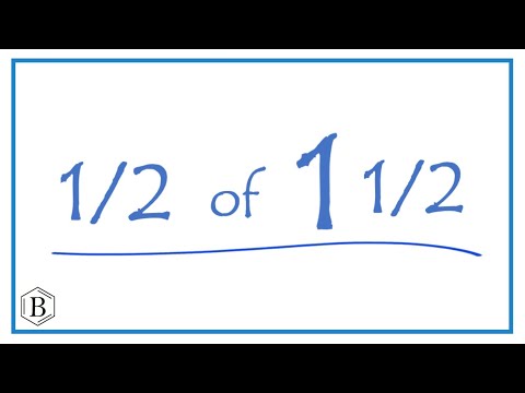 1/2 of 1 1/2 (one-half of one and one-half)