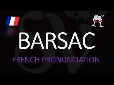 How to Pronounce Barsac? French Bordeaux Wine Pronunciation (Barsac-Sauternes)