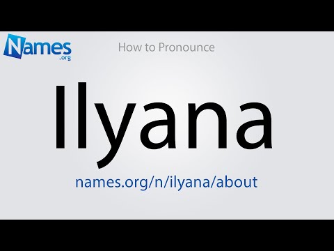 How to Pronounce Ilyana