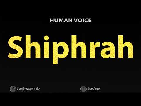 How To Pronounce Shiphrah